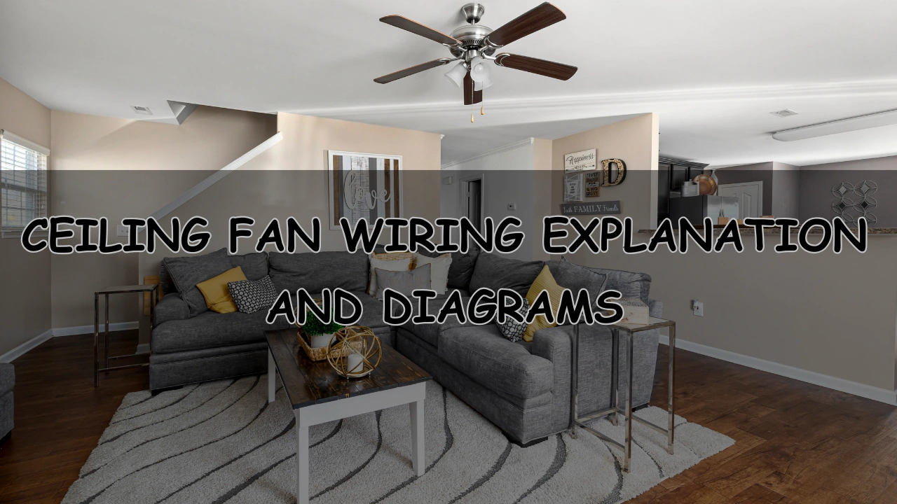 Ultimate Guide to Ceiling Fan Wiring Diagrams